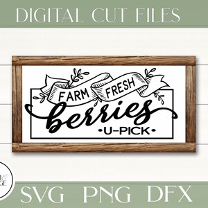 Farm Fresh Berries, U-pick Svg, Cricut or Silhouette, Berries SVG, Farm ...