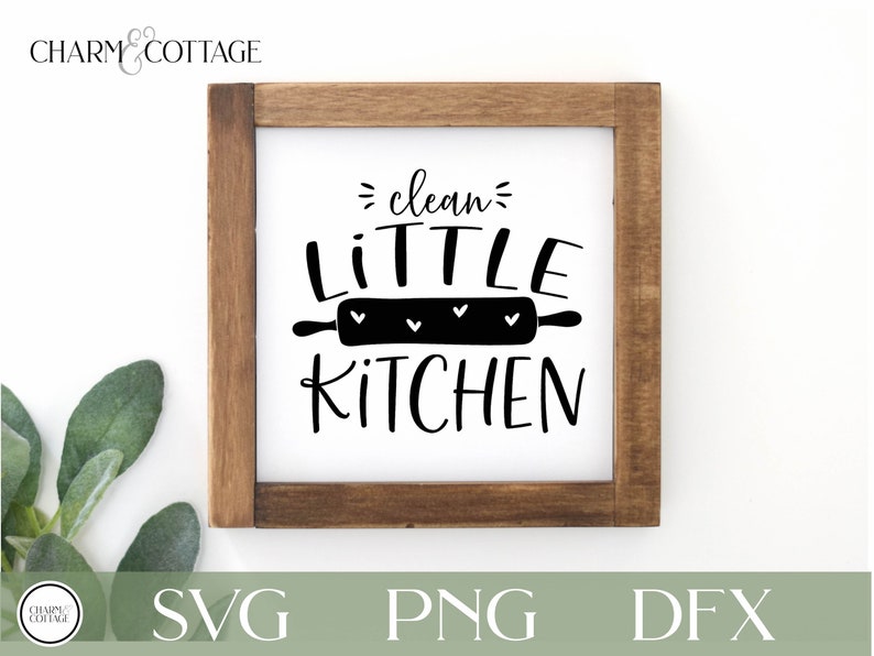 Clean Little Kitchen, Cut Files, Cricut or Silhouette, Kitchen Sign Svg ...