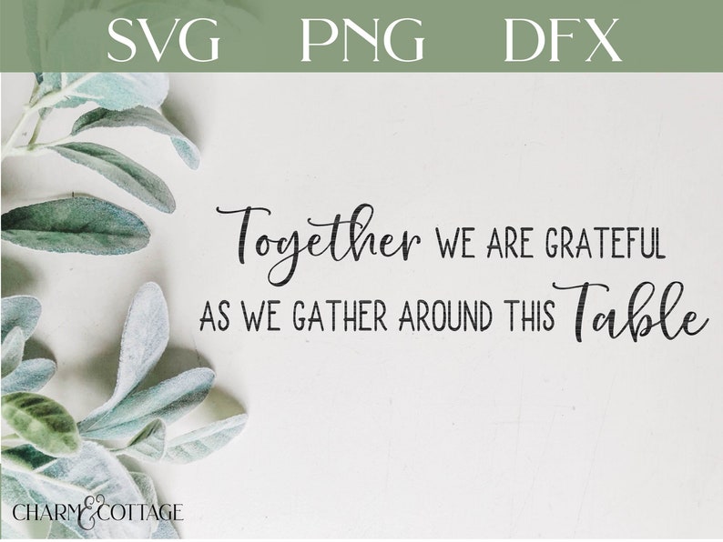 Together We Are Grateful as We Gather Around This Table SVG, for Cricut ...