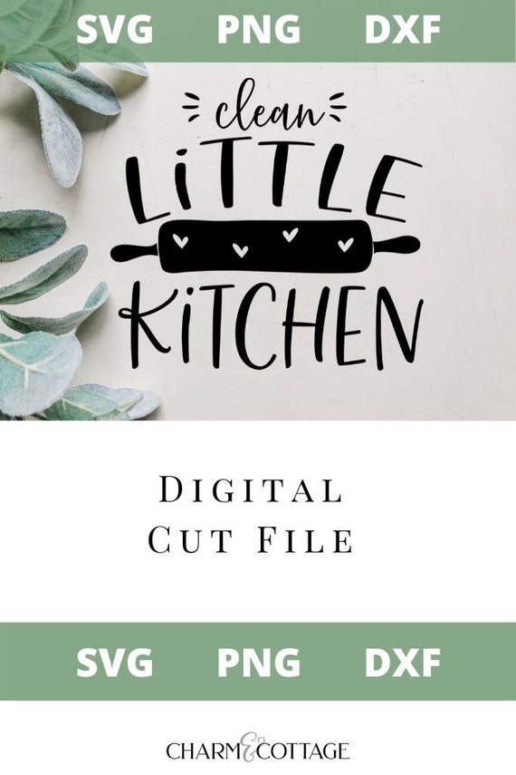 Clean Little Kitchen Cut Files Cricut or Silhouette Kitchen | Etsy