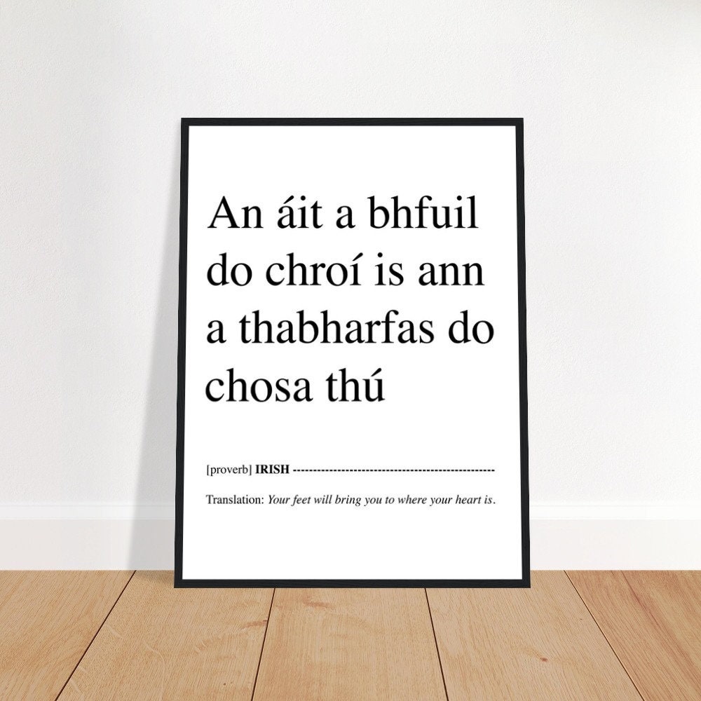 Your Feet Will Bring You Where Your Heart is an áit a Bhfuil Do Chroí ...