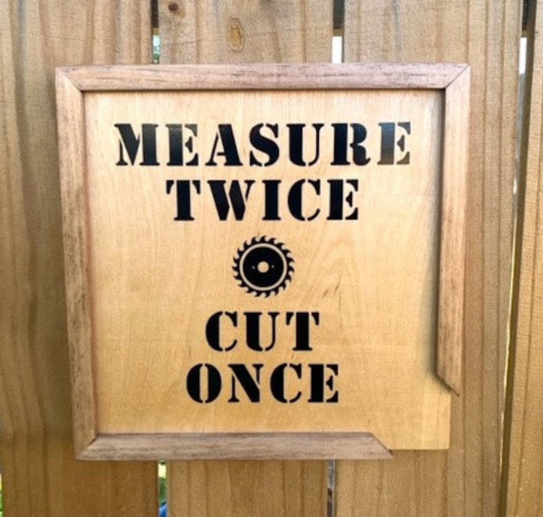 Measure Twice Cut Once Sign Small Workshop Art Garage Sign - Etsy