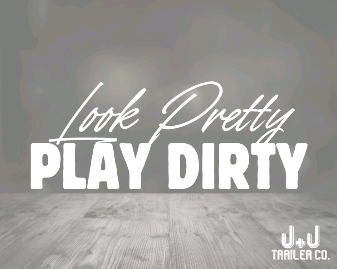 Look Pretty Play Dirty Vinyl Decal for Car, Laptop, Journal - Etsy