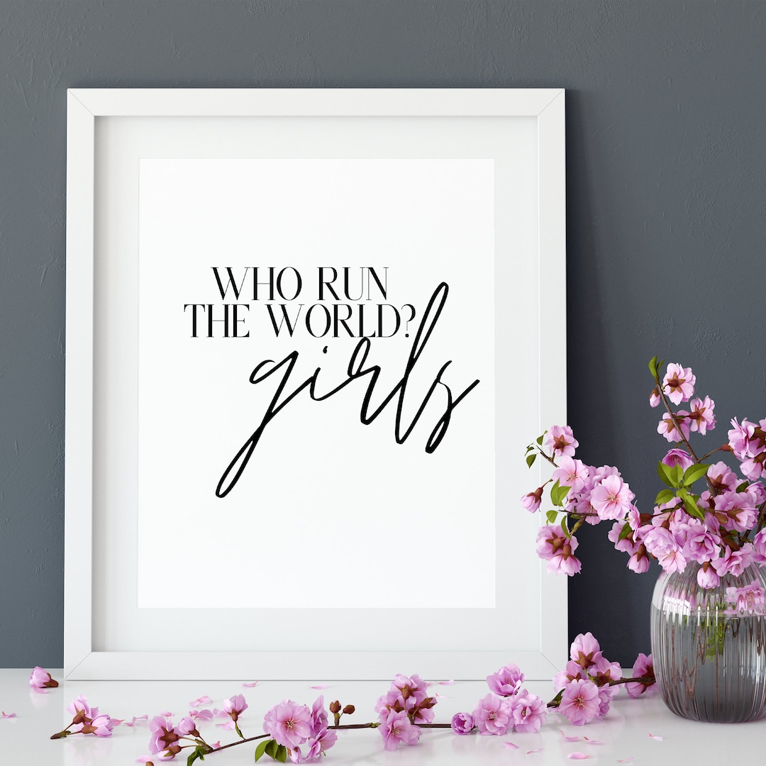Who Run the World Girls Print, Feminist, Wall Art, Office Decor, Boss ...