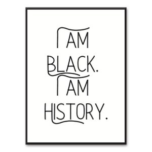 I Am Black. I Am History. - Wall Art, Wall Décor, Black History ...