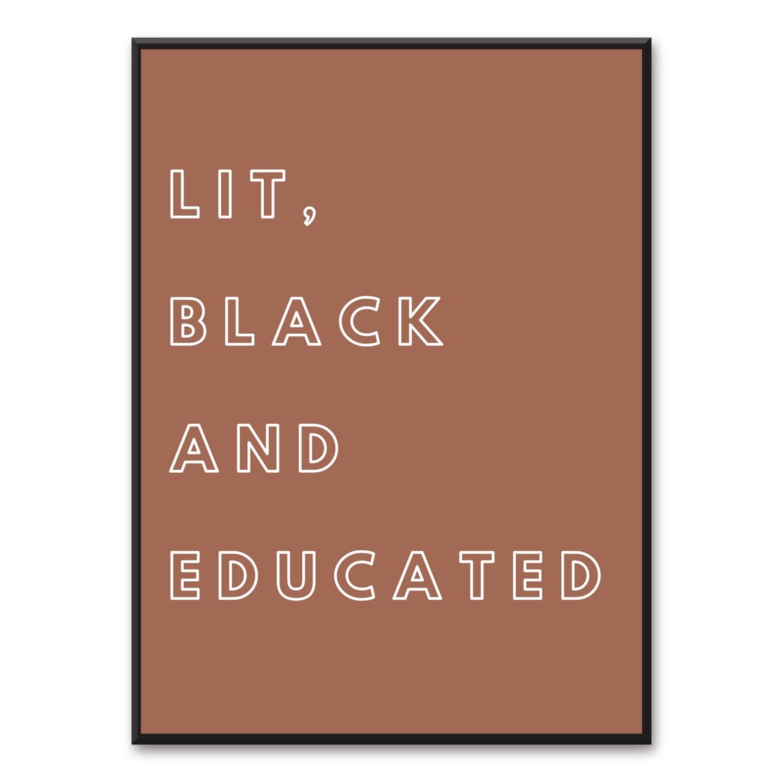 Lit Black and Educated - Wall Art, Wall Décor, Black Art, Melanin Magic ...