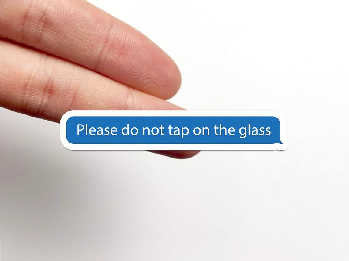 Please Do Not Tap on the Glass Waterproof Paper Sticker - Etsy