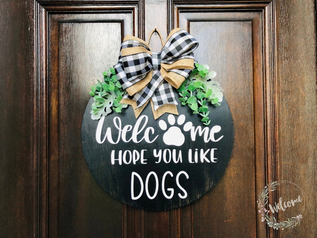 Front Door Decor | Dog Front Door | Welcome Hope You Like Dogs ...