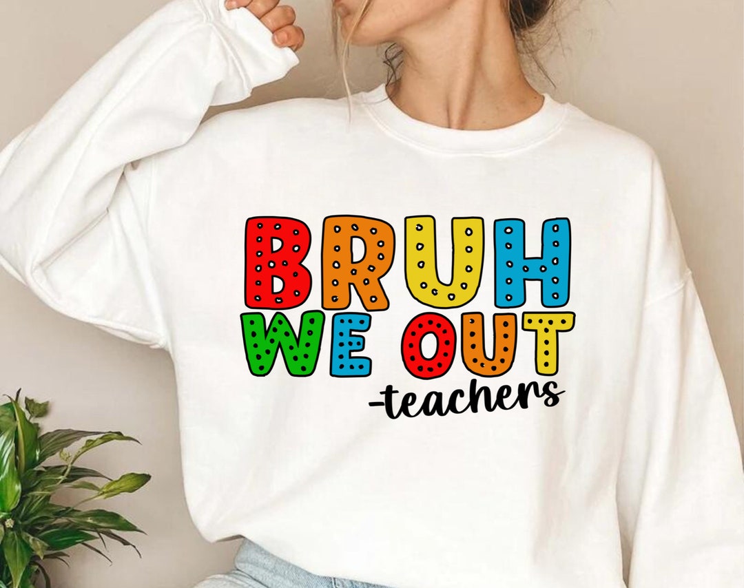Bruh We Out Teachers SVG - Last Day of School PNG (digital Download) - Etsy