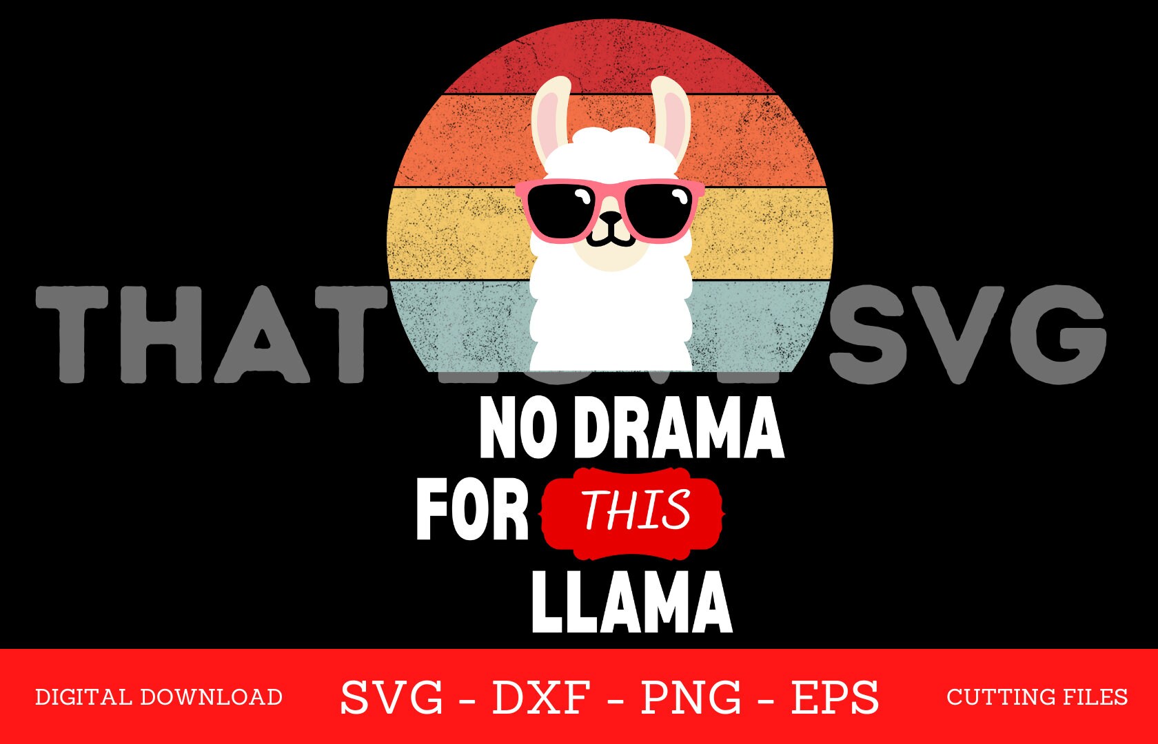 Llama SVG File, No Drama Llama SVG, Sarcasm Svg, Sassy Svg, Llama Cut ...
