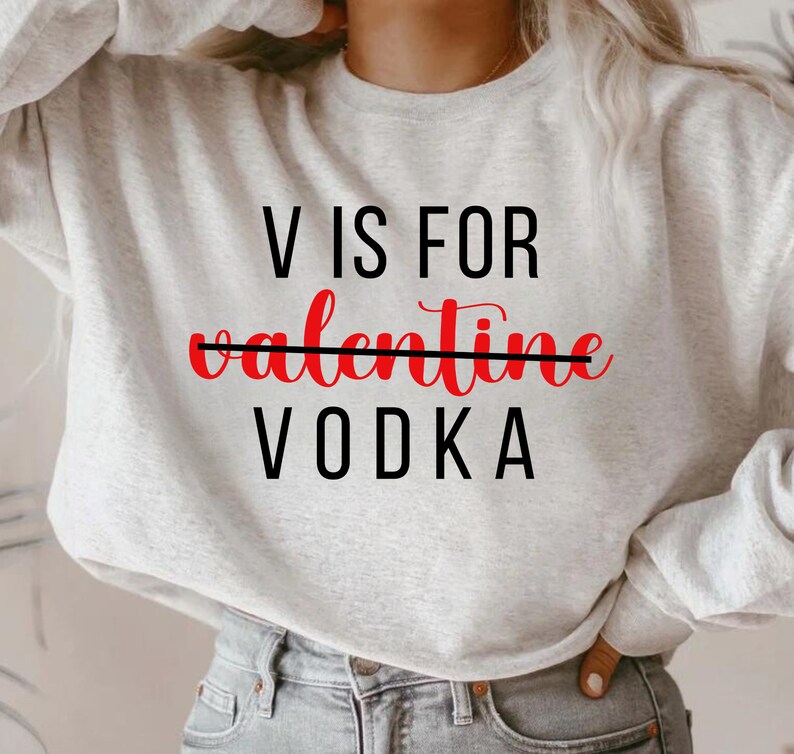 V is for Vodka SVG PNG PDF, Funny Valentine's Day Svg, Hello Valentine ...