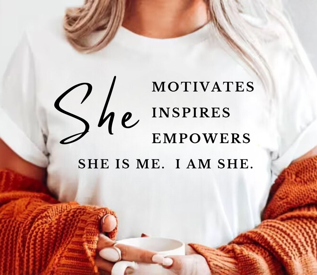 I Am She SVG PNG PDF, She Motivates Inspires Empowers Svg, She is Me ...