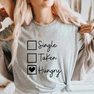 Single Taken Hungry SVG PNG PDF, Funny Valentine Svg, Hello Valentine ...
