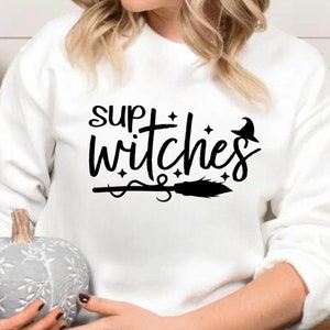 Sup Witches SVG, Sup Witches, Halloween Svg, Witch Svg, Funny Halloween ...