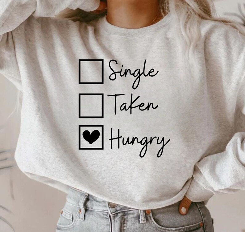 Single Taken Hungry SVG PNG PDF, Funny Valentine Svg, Hello Valentine ...