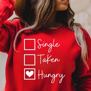 Single Taken Hungry SVG PNG PDF, Funny Valentine Svg, Hello Valentine ...