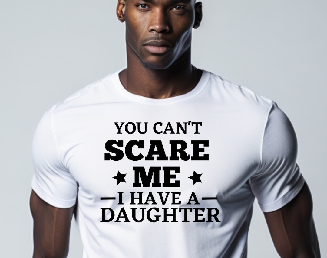 You Can't Scare Me I Have a Daughter Svg, Dad of Girl, Father Day, Svg ...