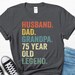 Husband Dad Grandpa 75 Year Old Legend Shirt, 75th Birthday Gift for ...