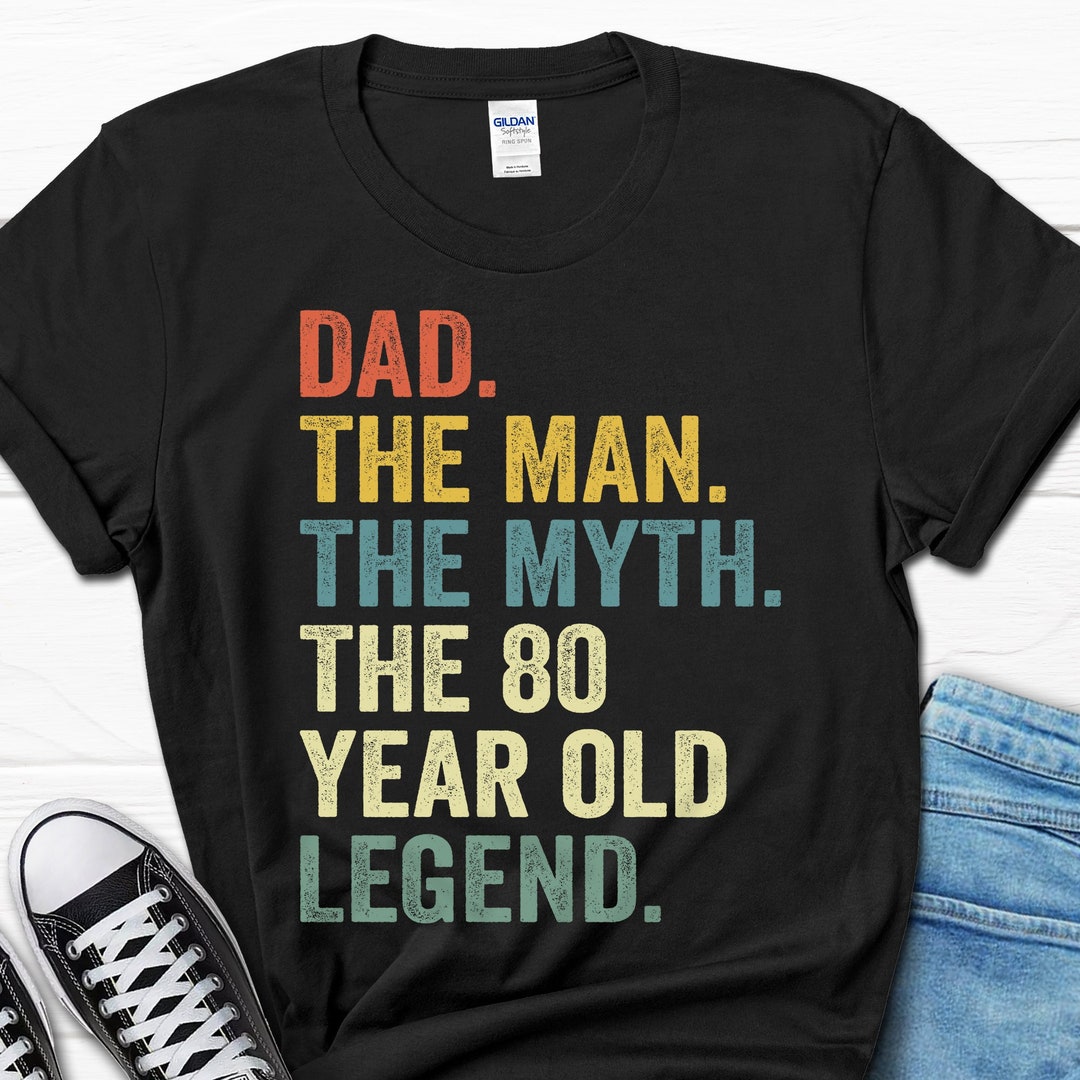 Dad the Man the Myth the 80 Year Old Legend Gift, 80th Birthday Men's ...