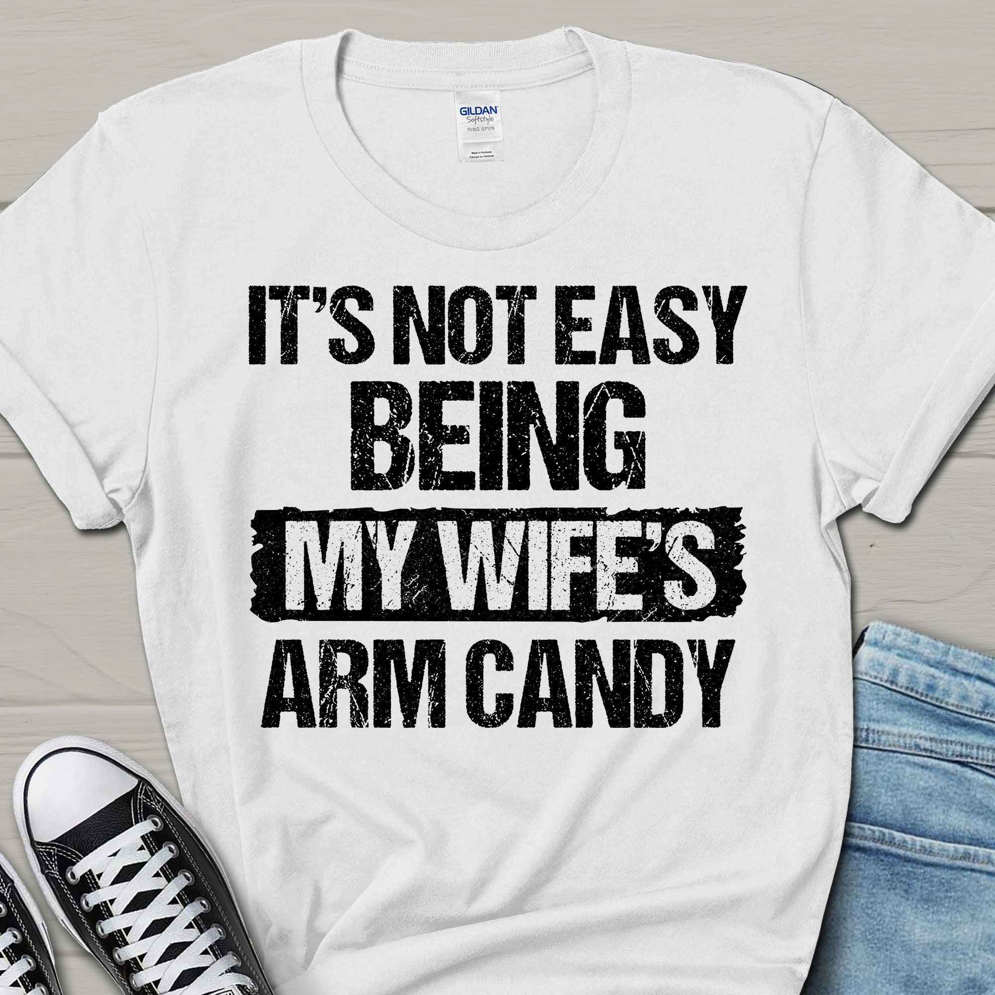 It's Not Easy Being My Wife's Arm Candy Shirt Gift | Etsy