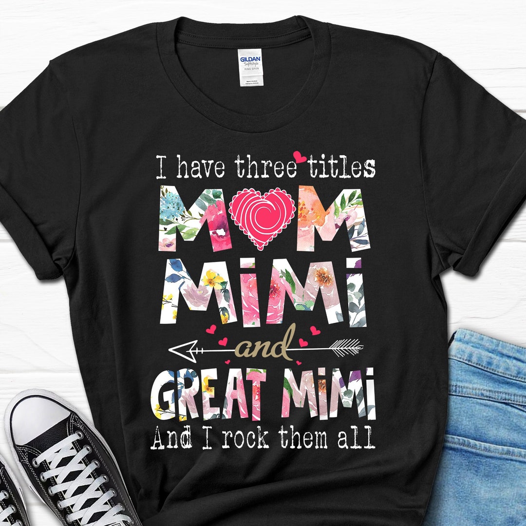 I Have Three Titles Mom Mimi and Great Mimi Grandma - Etsy