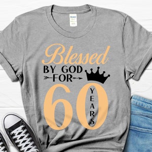 Blessed by God for 60 Years Shirt, 60th Birthday Faith T-shirt, Women's ...