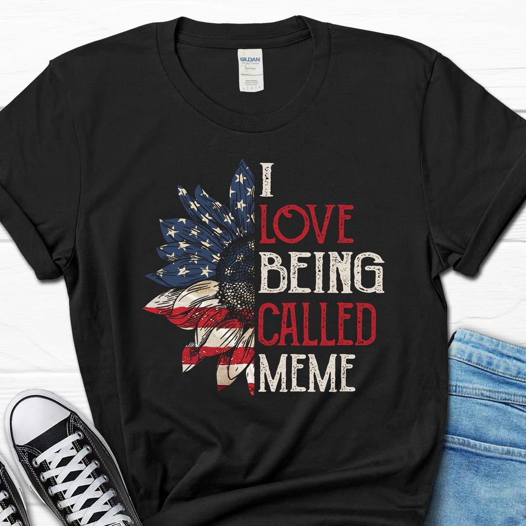 I Love Being Called Meme Shirt for Her, New Meme Sunflower T-shirt ...