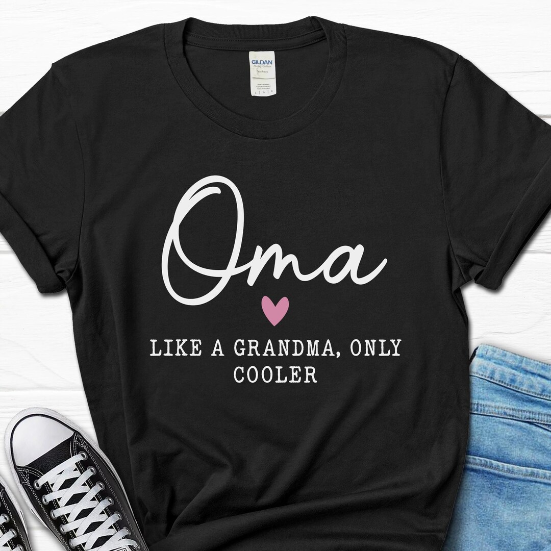 Oma T-shirt, New Oma Shirt for Her, Grandma Women's Tee, Mother's Day Gift for Women, Mom Gifts ...