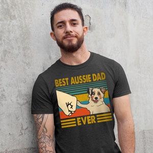 Best Aussie Dad Ever Shirt, Father's Day Australian Shepherd T-shirt ...