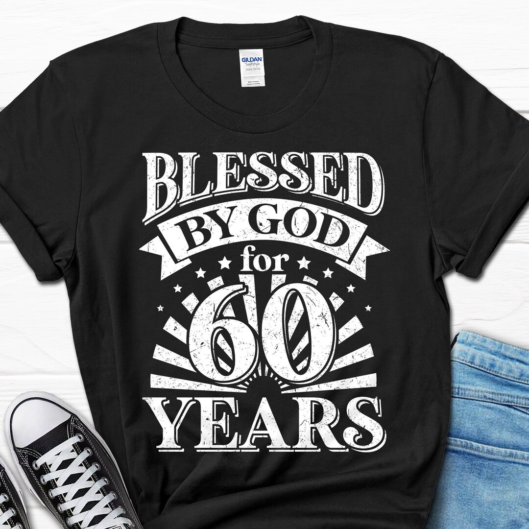 Blessed by God for 60 Years Gift, 60th Birthday Christian Shirt, 60 ...