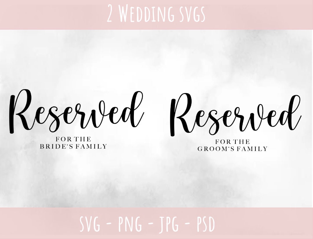 Reserved Wedding Sign SVG: Bride & Groom Family (digital Download) - Etsy