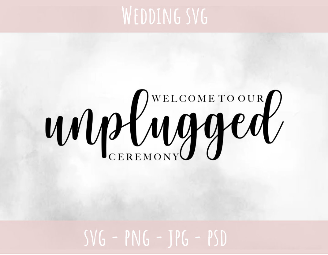 Welcome to Our Unplugged Ceremony Svg Wedding Sign Svg - Etsy