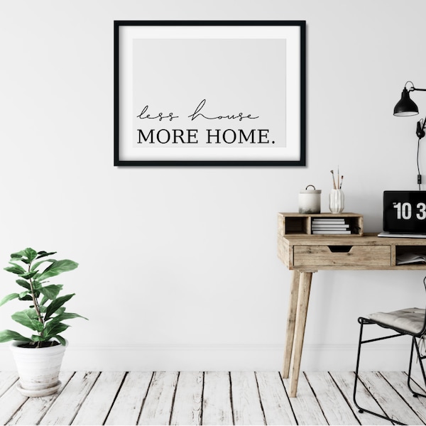 Less House More Home Sign - Etsy