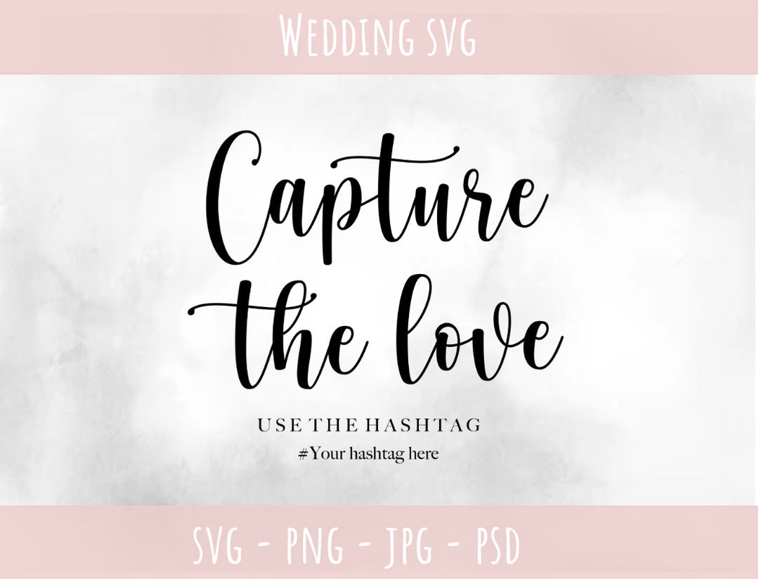 Capture the Love Wedding Sign SVG: Photo Booth Template (digital ...
