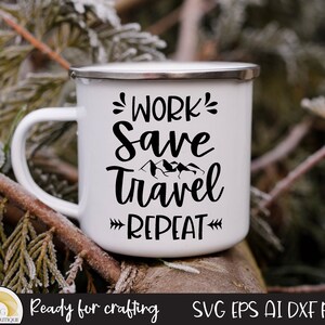Camping Svg, Work Save Travel Repeat, Summer Svg, Svg Files for Cricut ...