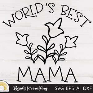 Mom Svg, Mothers Day Svg, Mom Gift Svg, Worlds Best Mama, Svg Files for ...