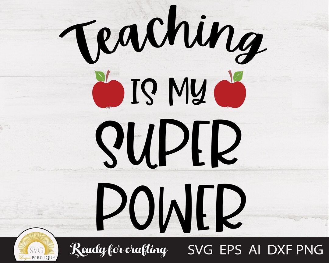 Teacher Svg, Teaching is My Super Power, School Svg, Svg Files for ...