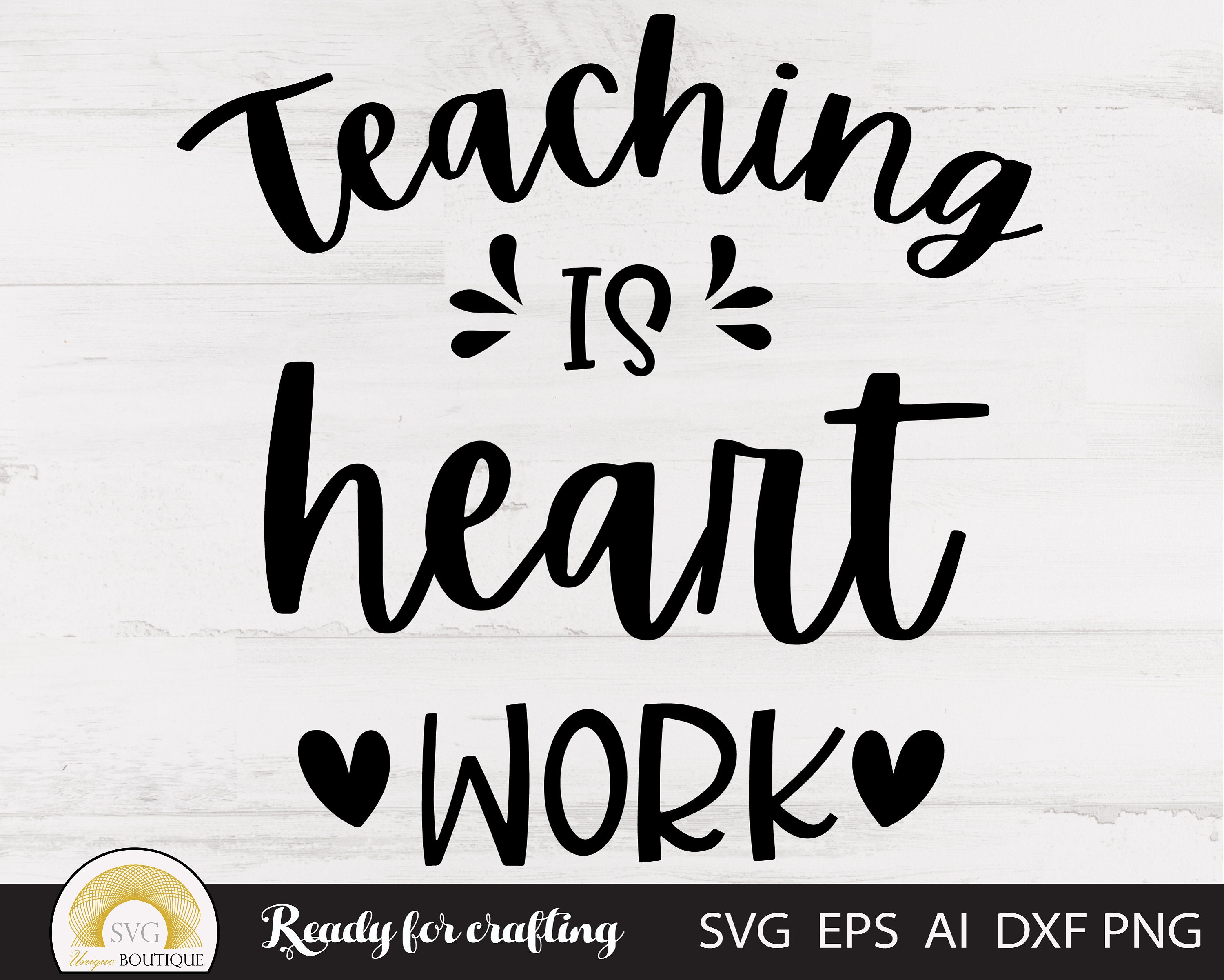 Teacher Svg Teacher Appreciation Teaching is Heart Work - Etsy