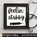 Feelin Stabby Svg, Nurse Svg, Nursing Svg, Medical Svg - Etsy