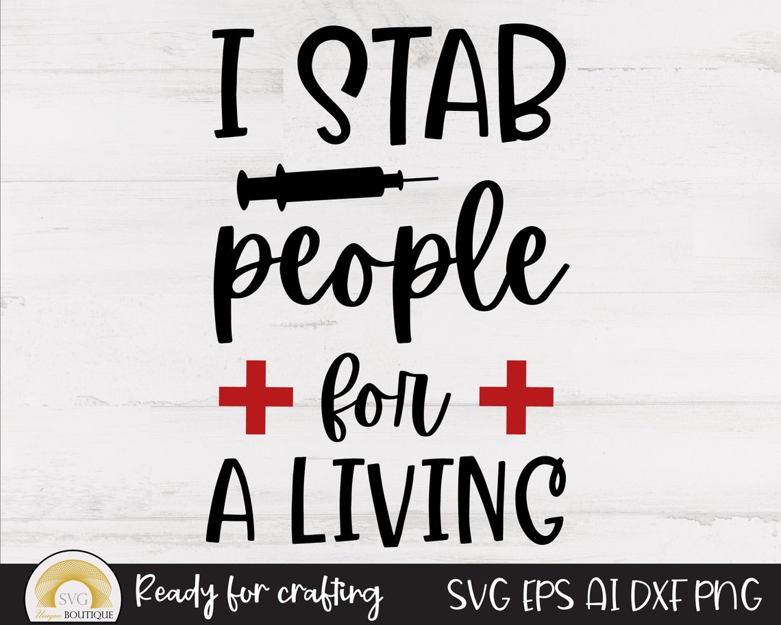 I Stab People for A Living Nurse Svg Nursing Svg Medical - Etsy