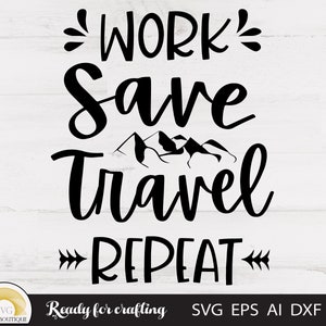 Camping Svg, Work Save Travel Repeat, Summer Svg, Svg Files for Cricut ...