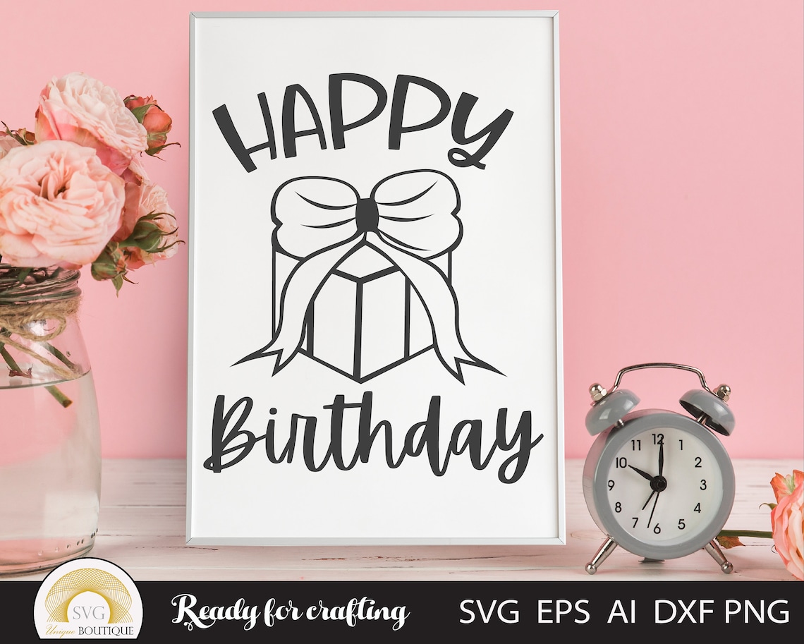 Happy Birthday Svg Present Svg Birthday Cut File Svg Files | Etsy