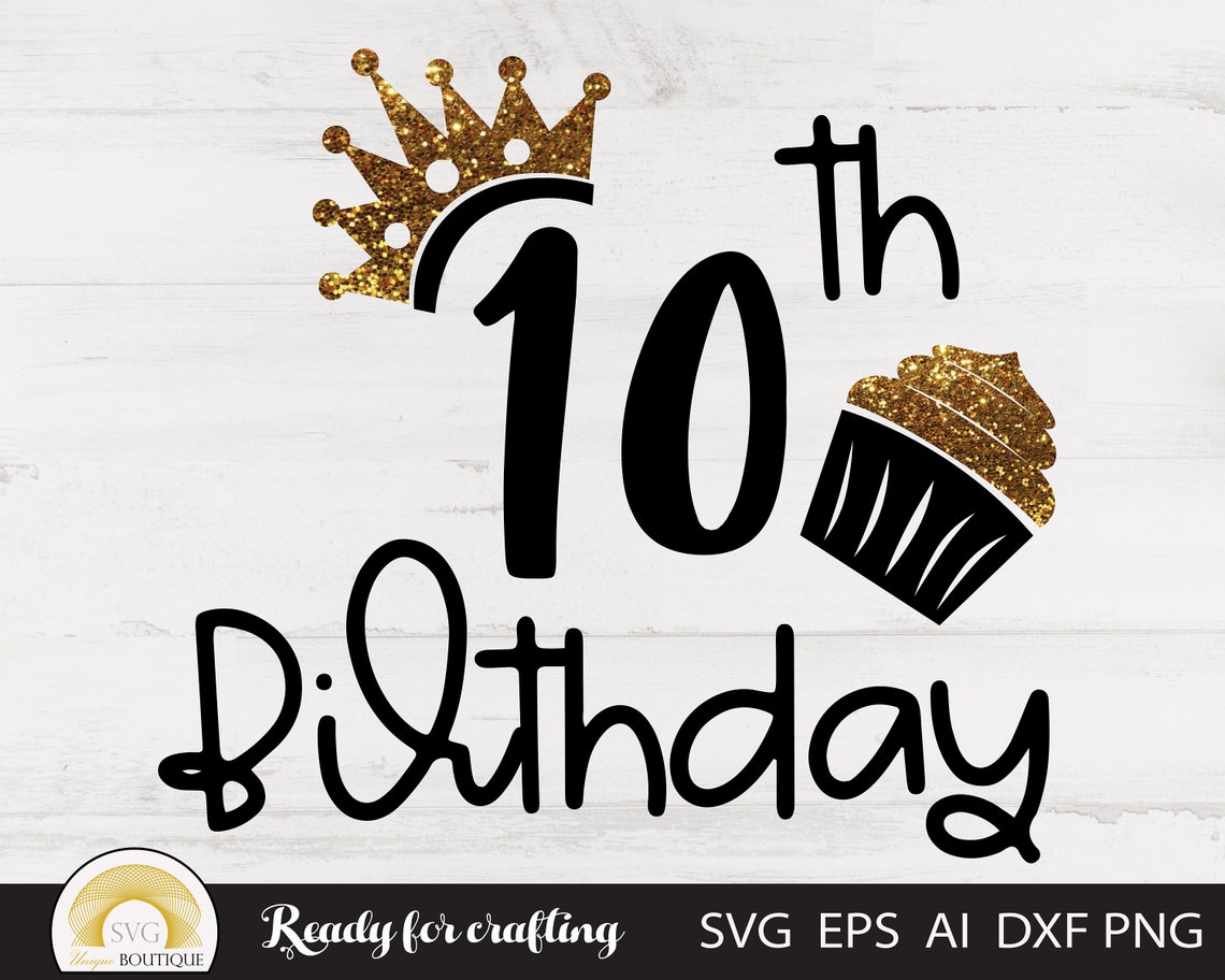 10th Birthday Svg Tenth Birthday Svg Birthday Girl Svg - Etsy