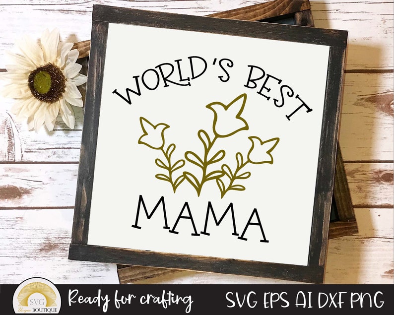 Mom Svg Mothers Day Svg Mom Gift Svg Worlds Best Mama Svg - Etsy