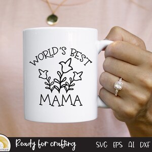 Mom Svg, Mothers Day Svg, Mom Gift Svg, Worlds Best Mama, Svg Files for ...