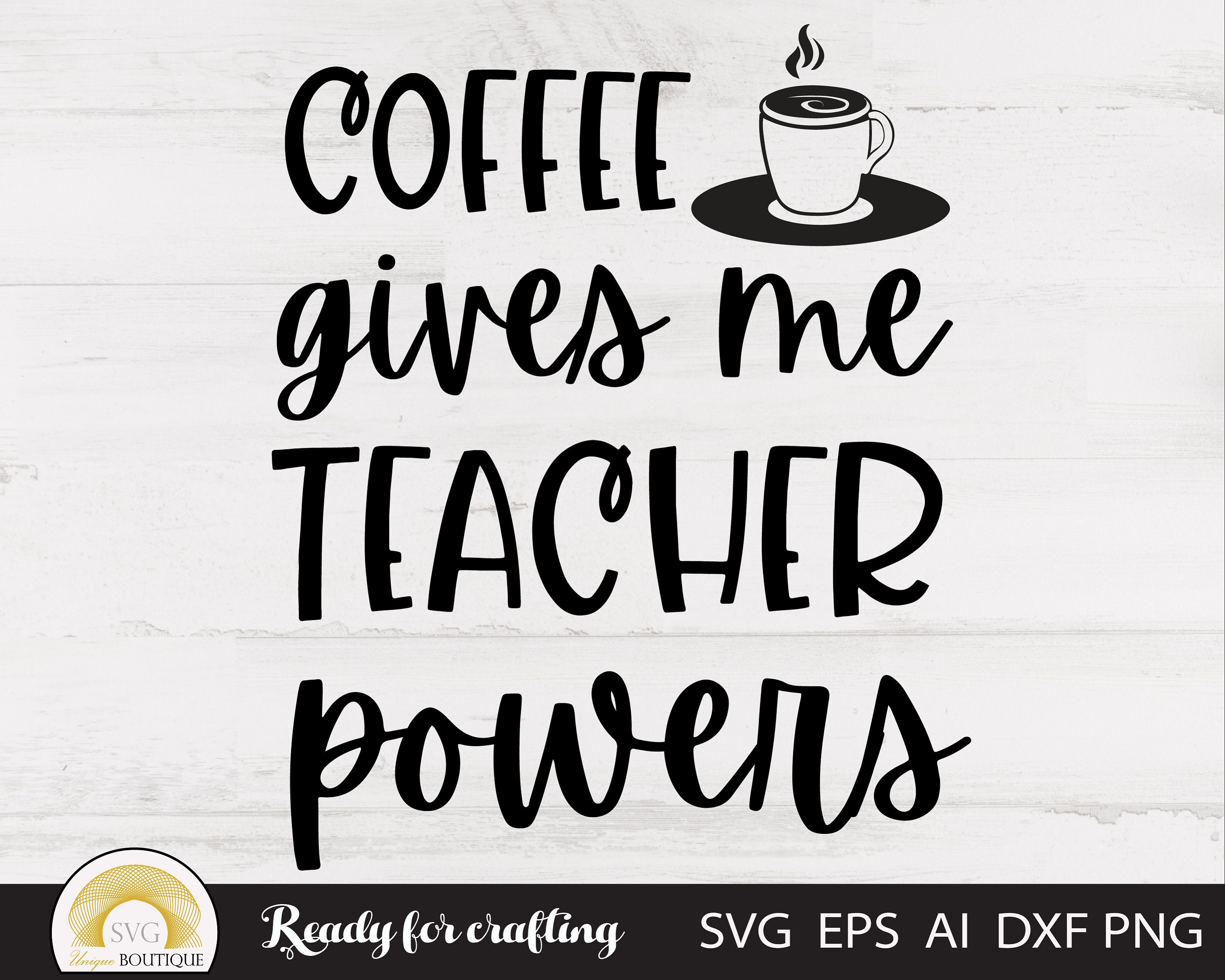 Teacher Svg Coffee Gives Me Teacher Powers School Svg Svg - Etsy