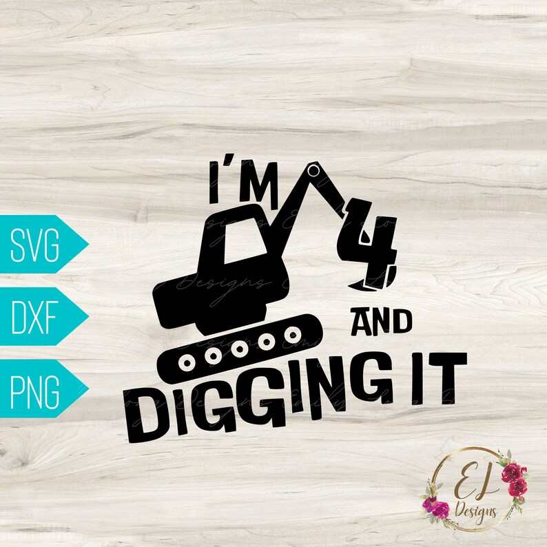 I'm 4 and Digging It SVG 4th Birthday SVG Birthday Boy - Etsy