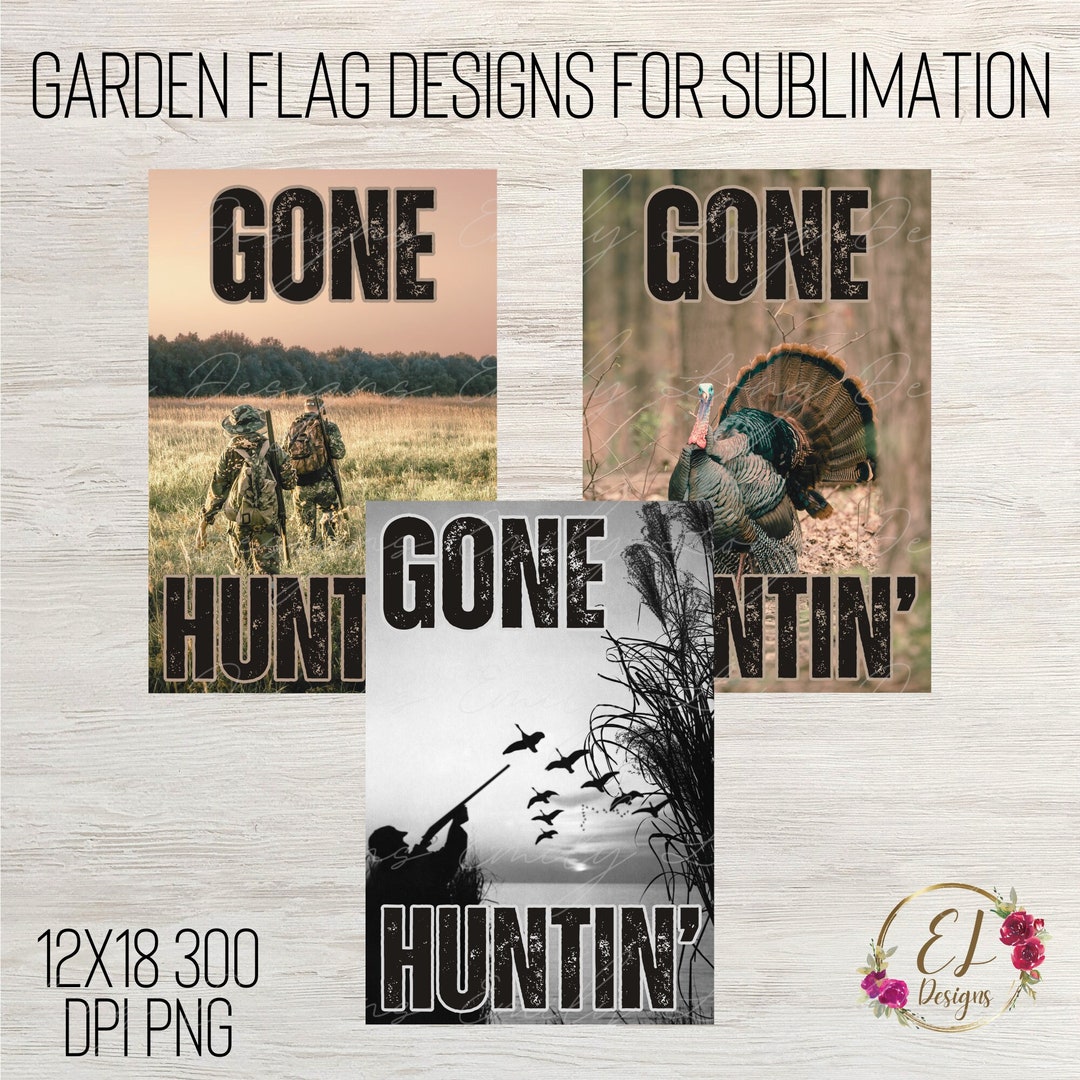 Gone Huntin' PNG for Sublimation Flags | Turkey Hunting Flag | Duck ...