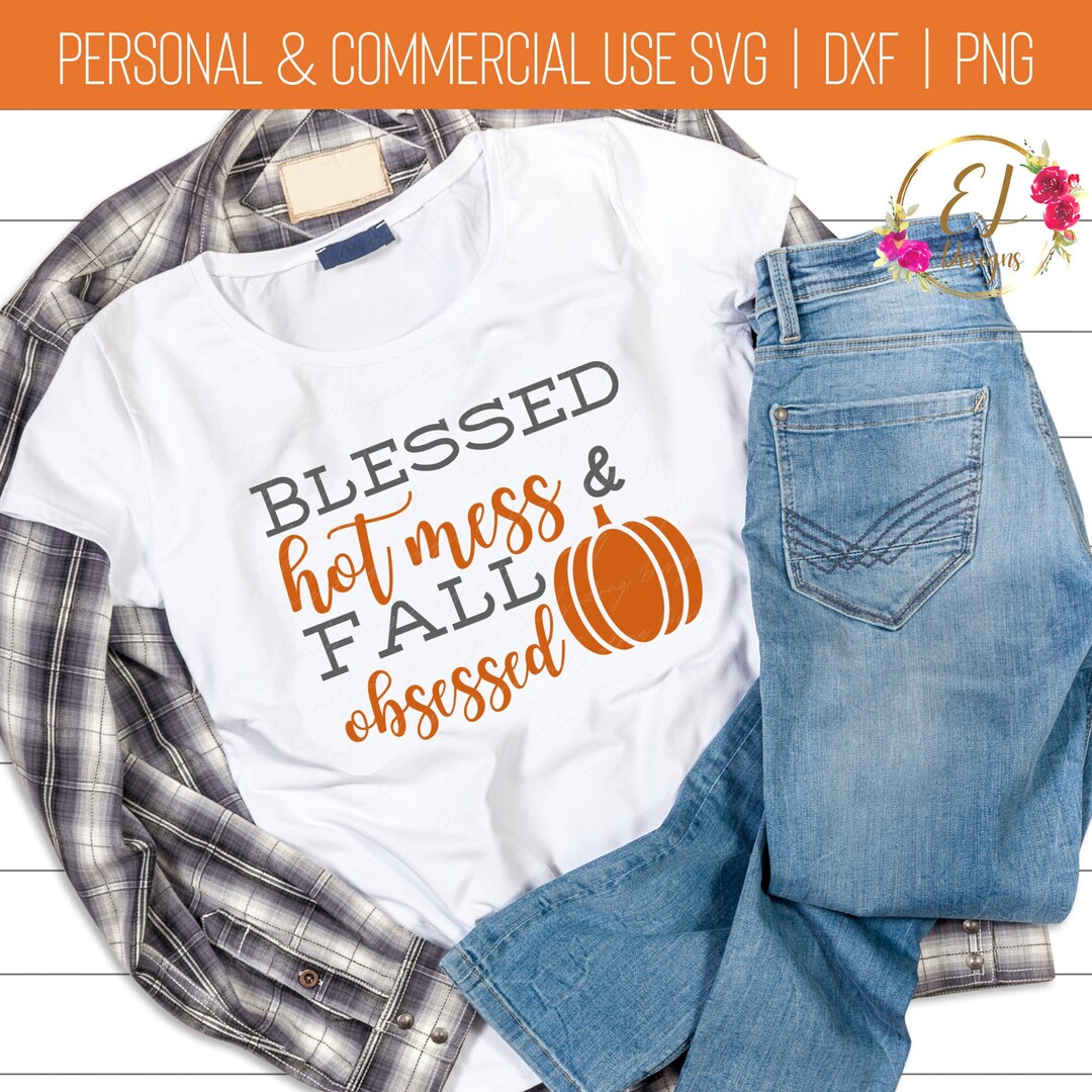 Blessed Hot Mess and Fall Obsessed Svg | Blessed SVG | Hot Mess Svg ...