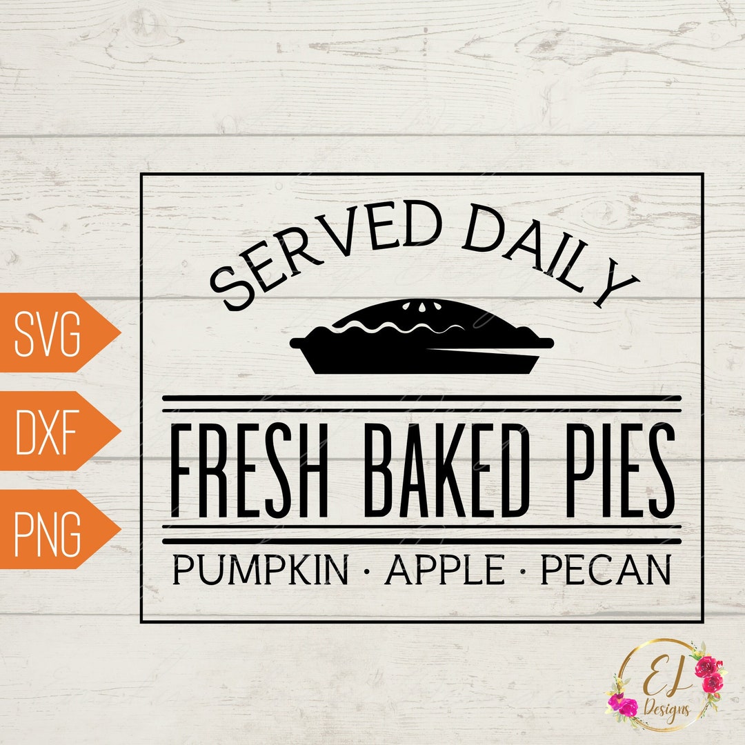 Fresh Baked Pies Sign SVG | Fall Sign Svg | Kitchen Sign SVG | Bakery ...